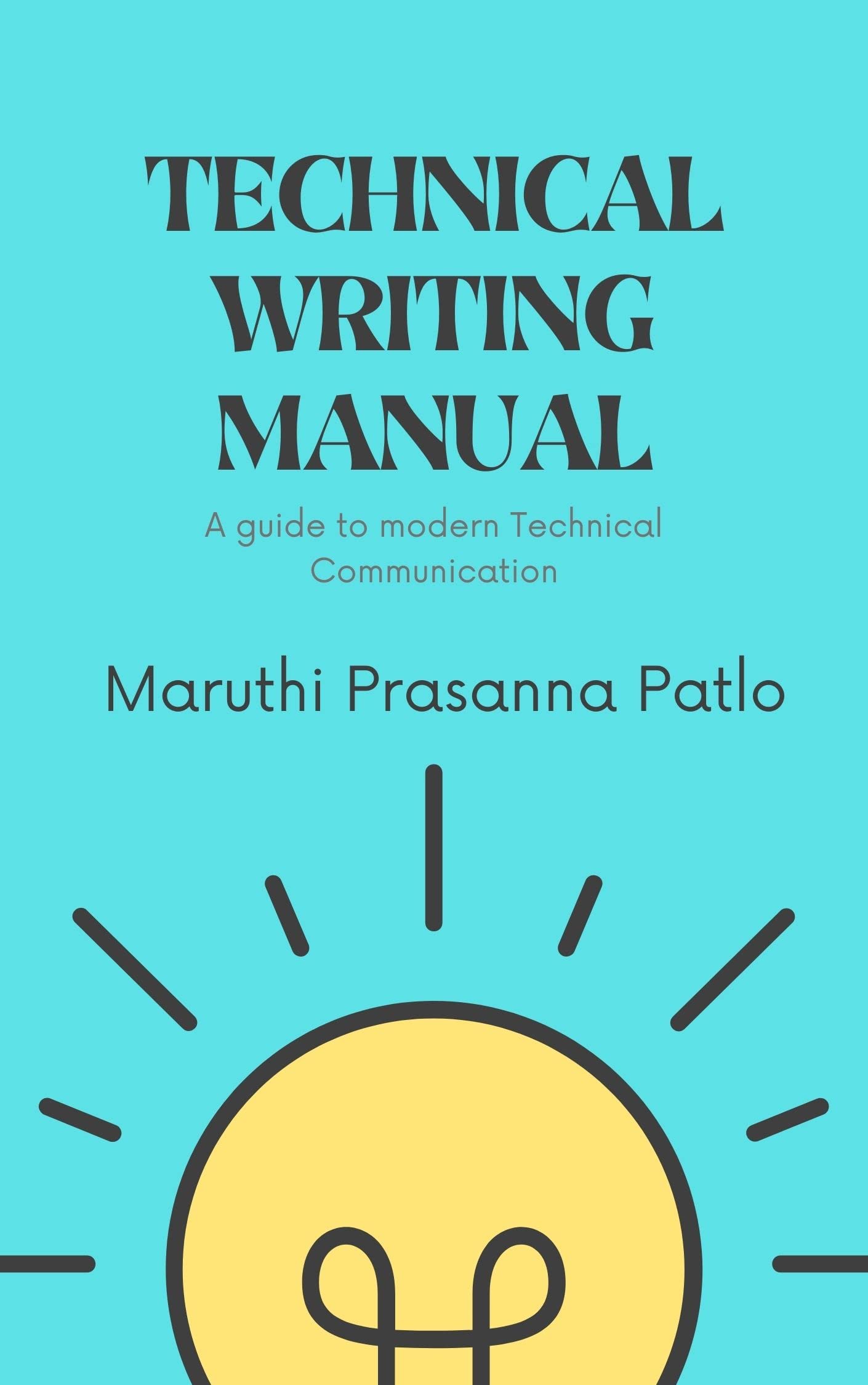 Technical Writing Manual: A guide to modern Technical Communication by ...