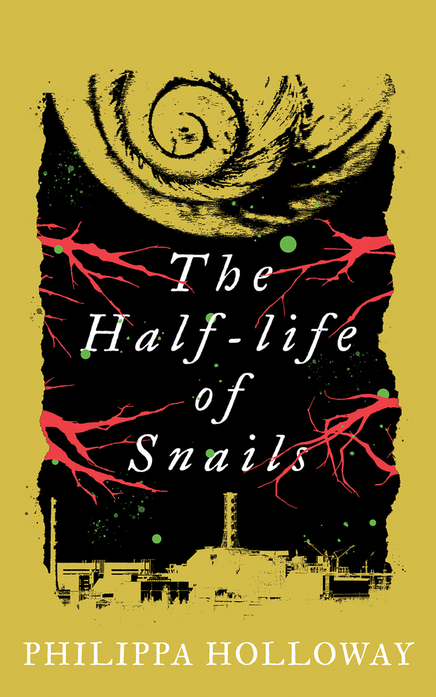 The Half-life of Snails by Philippa Holloway | Goodreads