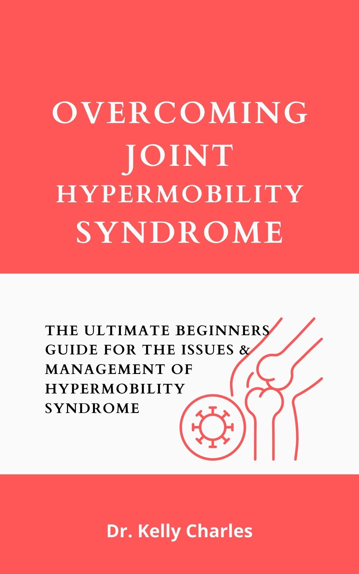 Overcoming Joint Hypermobility Syndrome: The Ultimate Beginners Guide ...