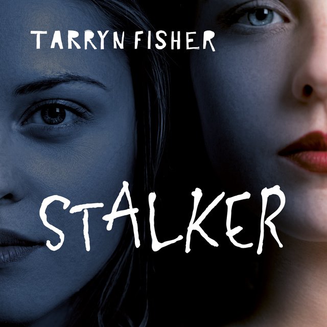 Stalker: Quando a inveja se torna uma obsessão by Tarryn Fisher | Goodreads