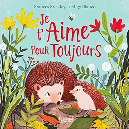 Je t'aime pour toujours by Frances Stickley | Goodreads