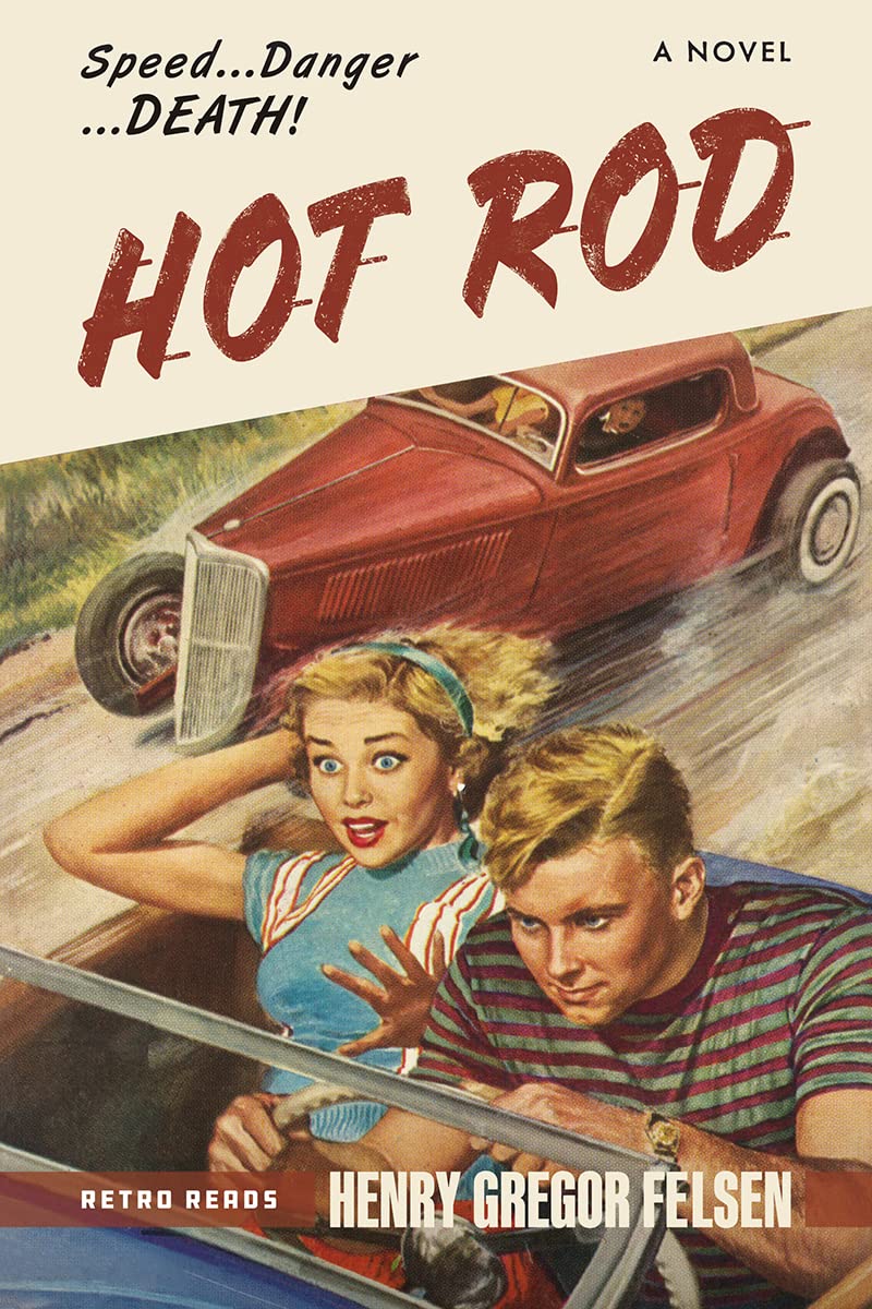 Hot Rod (Hot Rod Series Book 1) by Henry Gregor Felsen | Goodreads