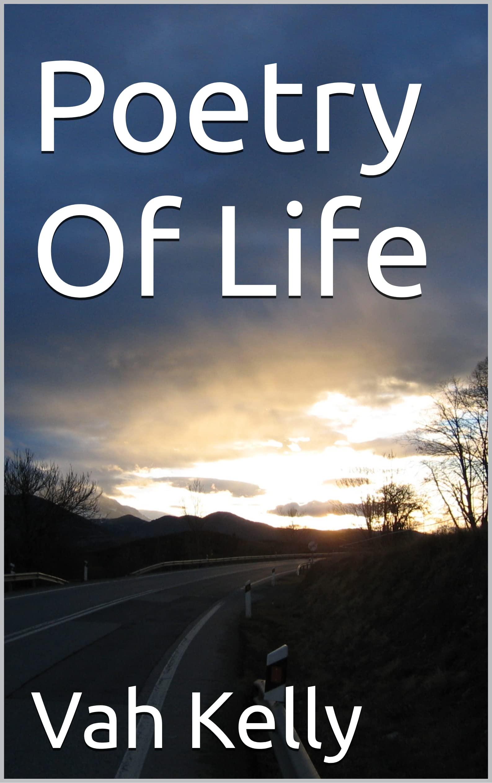 Poetry Of Life by Vah Kelly | Goodreads