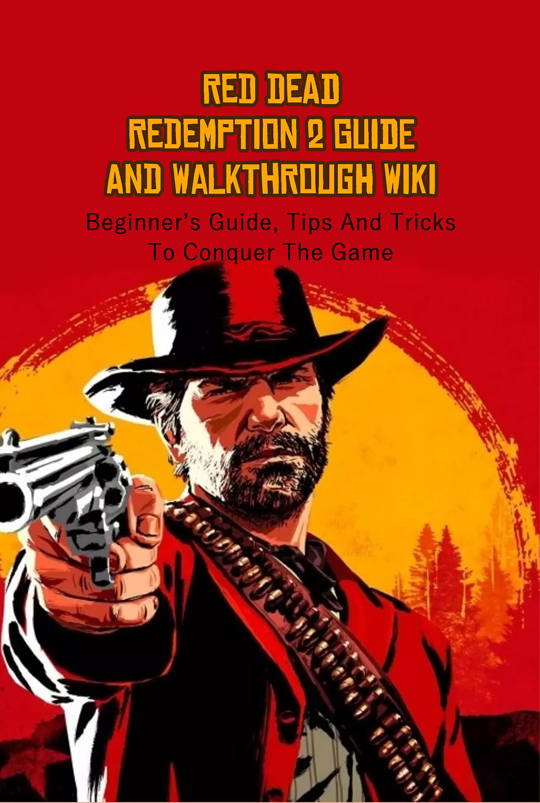 Red Dead Redemption 2 Guide And Walkthrough Wiki: Beginner’s Guide ...