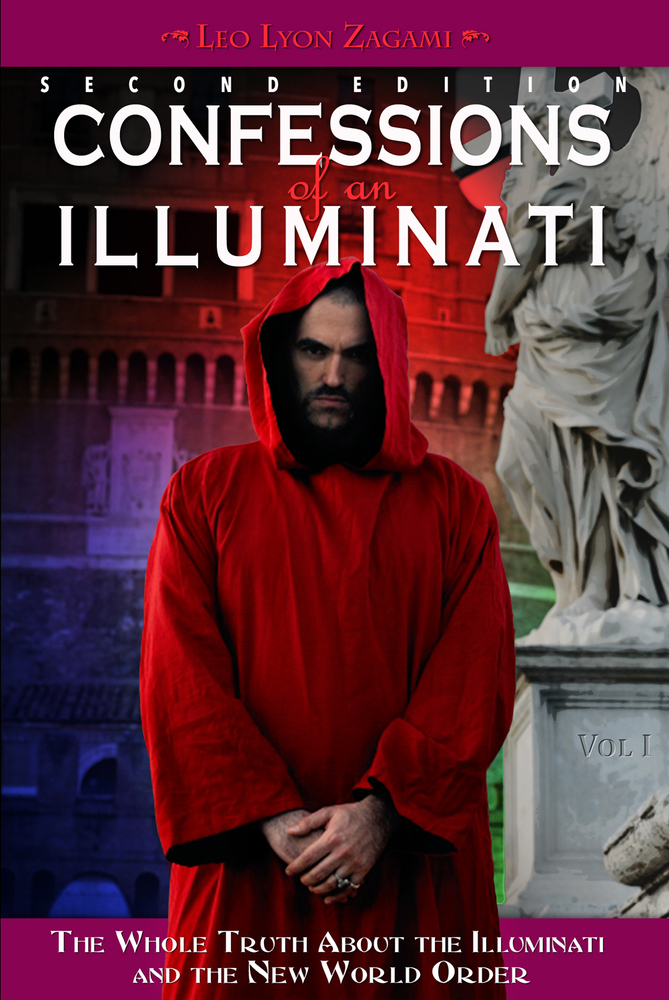 Confessions of an Illuminati, Volume I: The Whole Truth About the ...