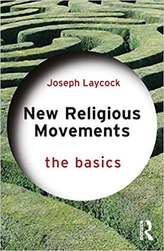 New Religious Movements: The Basics by Joseph Laycock | Goodreads