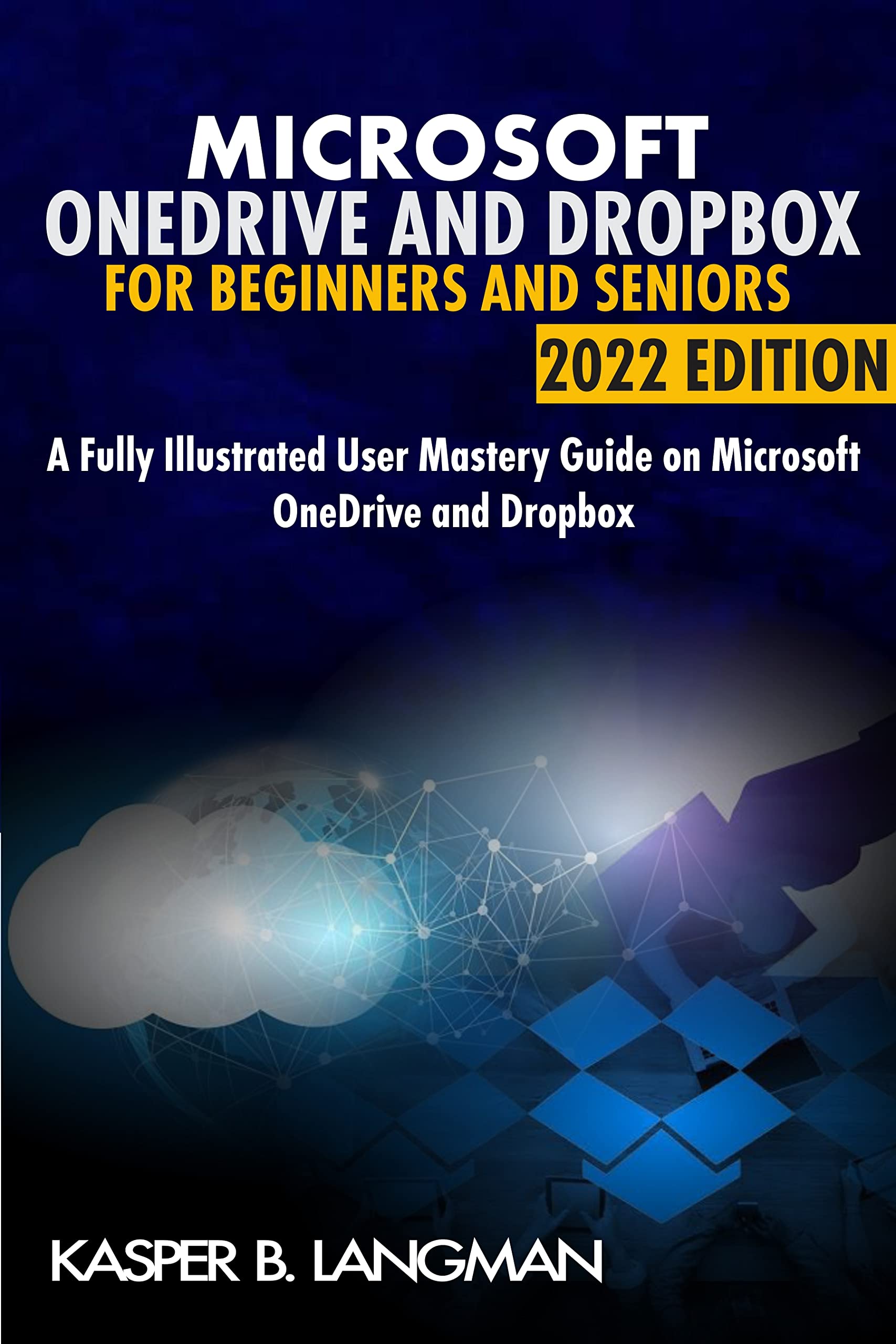 MICROSOFT ONEDRIVE AND DROPBOX FOR BEGINNERS AND SENIORS 2022 EDITION ...