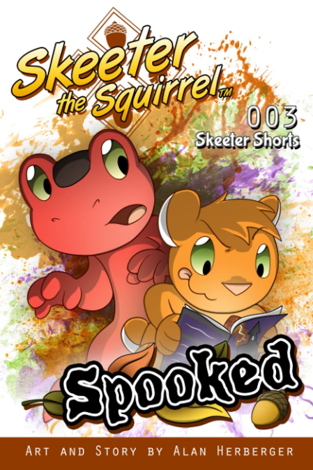 Skeeter the Squirrel: Spooked: by Alan Herberger | Goodreads