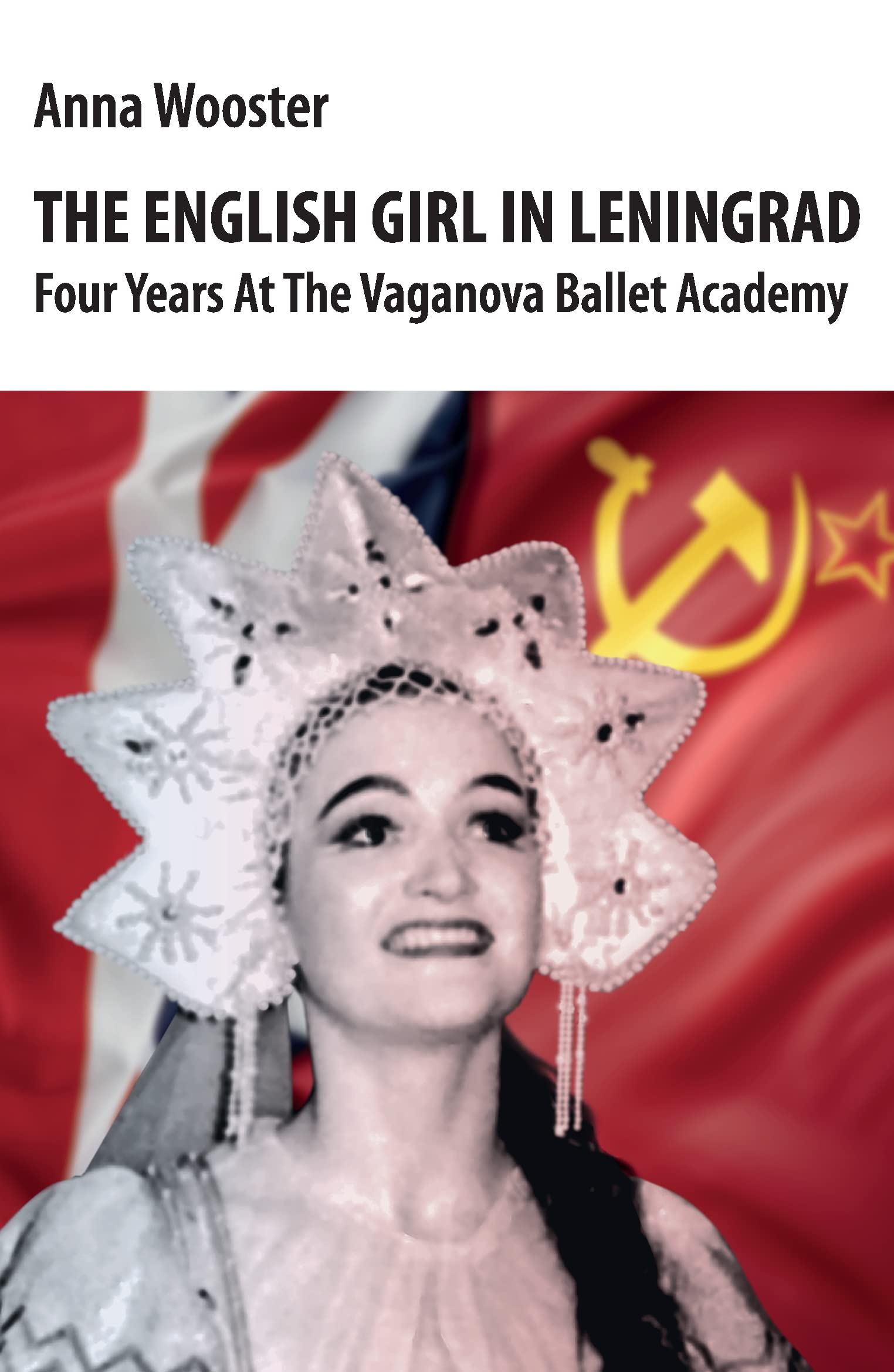 The English Girl in Leningrad.: Four years at the Vaganova Ballet ...