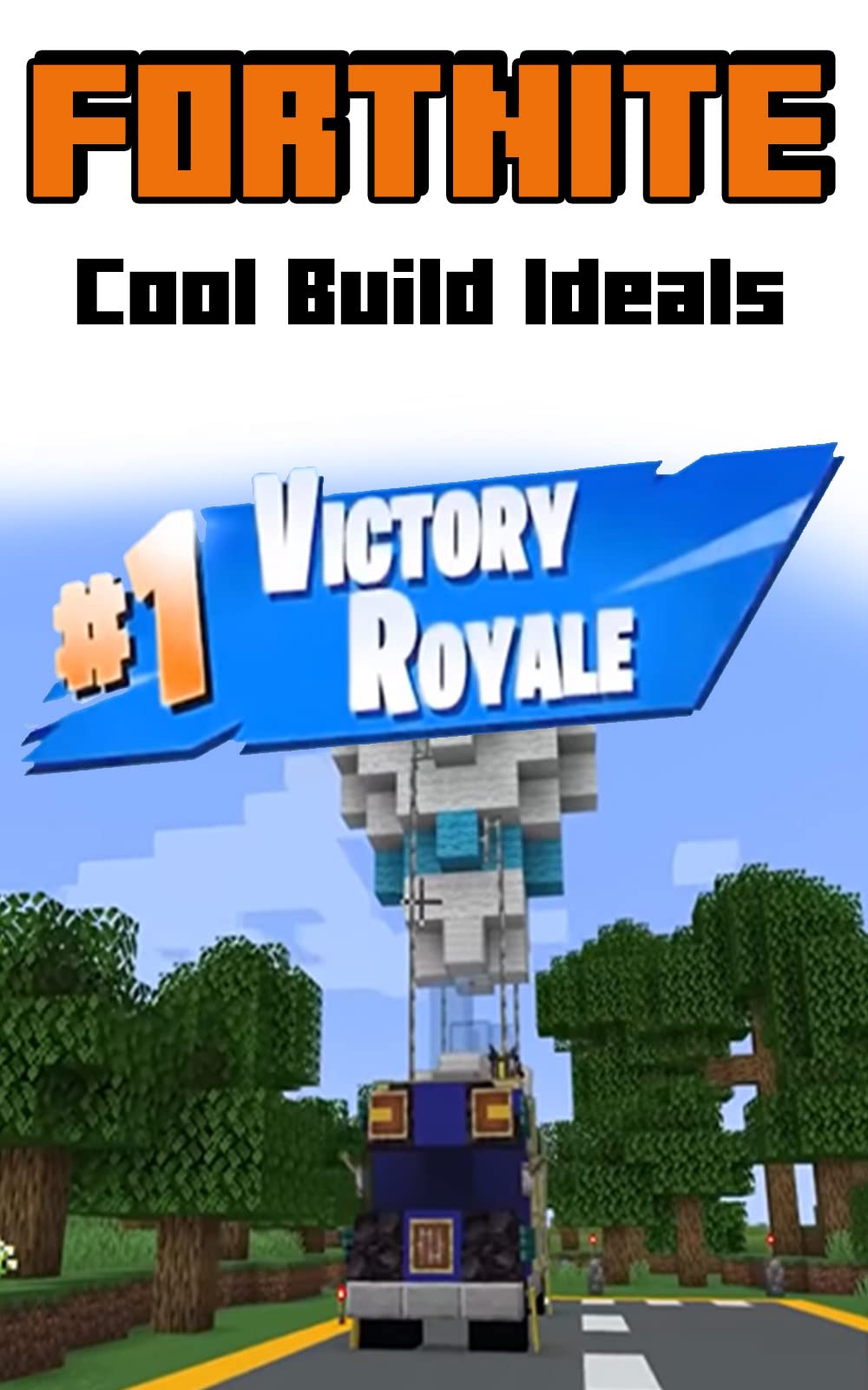 MINECRAFT: FORTNITE Cool Build Ideals: The Battle BUS, The BALLON ...