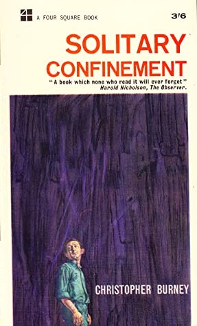 Solitary Confinement by Christopher Burney | Goodreads