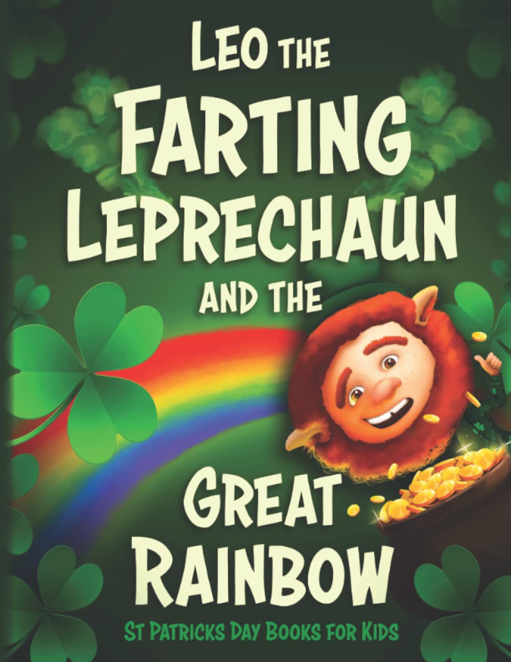 Leo the Farting Leprechaun and the Great Rainbow: St Patricks Day Books ...