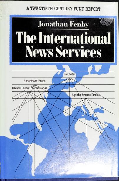 The International News Services by Jonathan Fenby | Goodreads