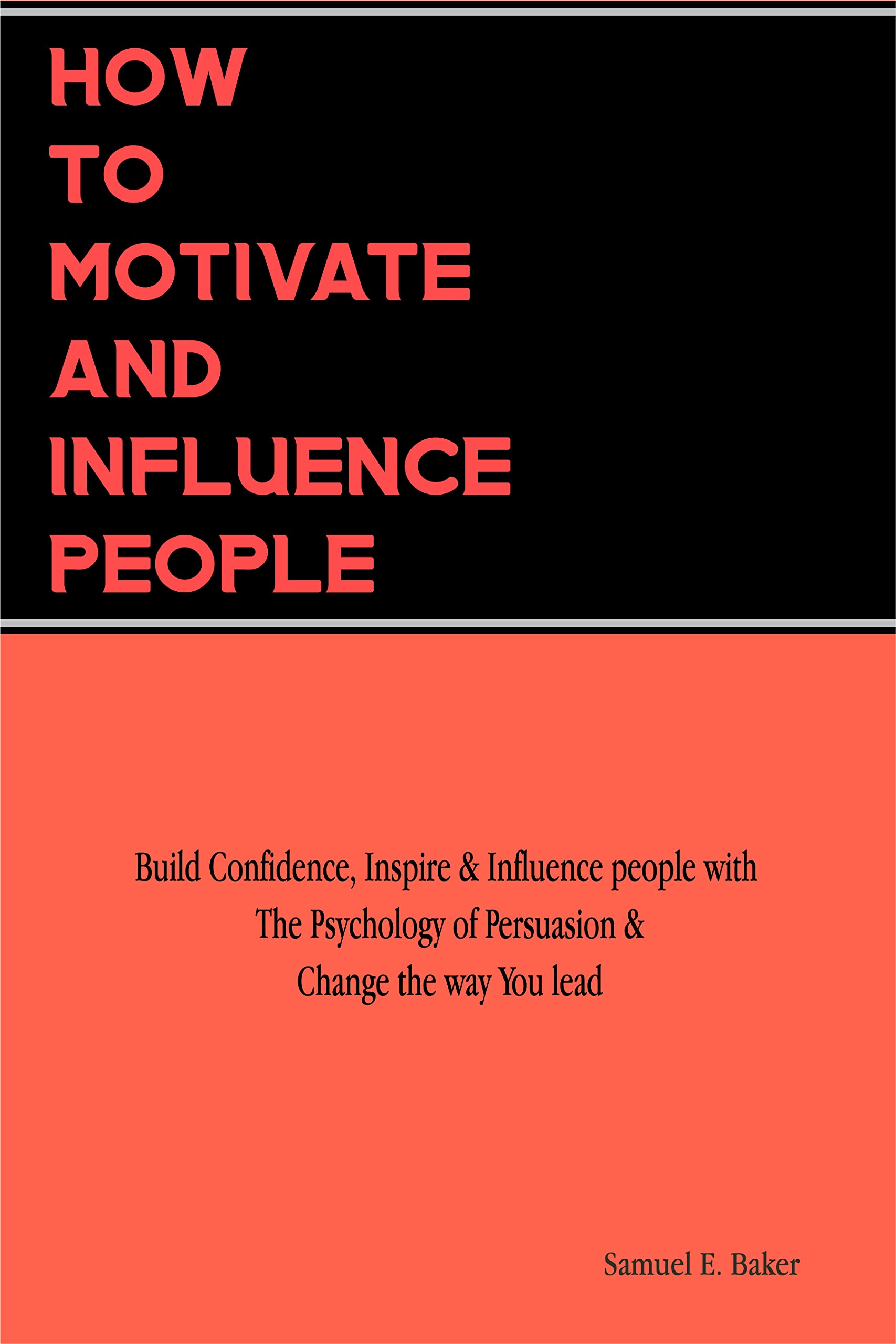 How To Motivate And Influence People: Build Confidence, Inspire ...