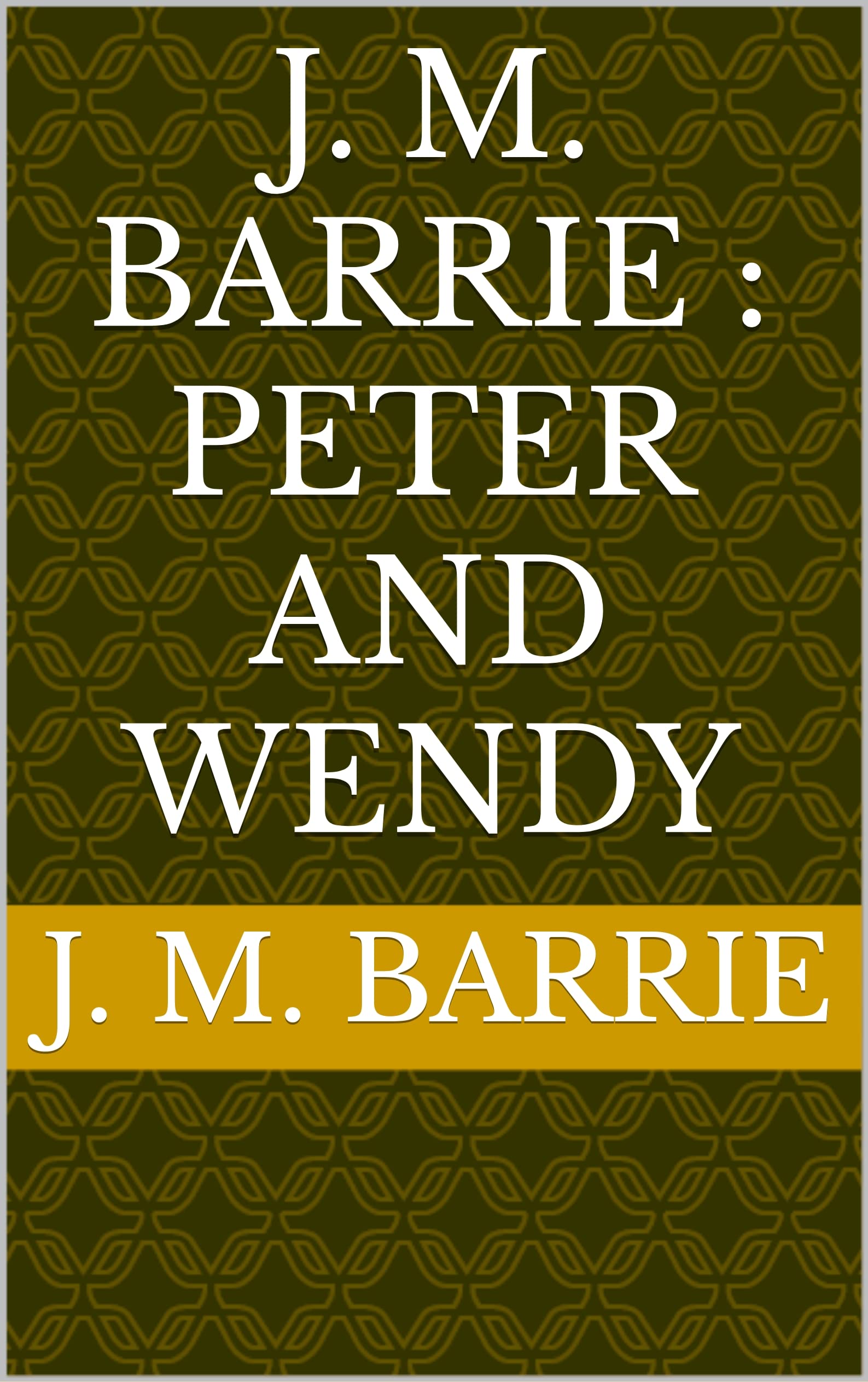 J. M. Barrie : Peter and Wendy by J.M. Barrie | Goodreads