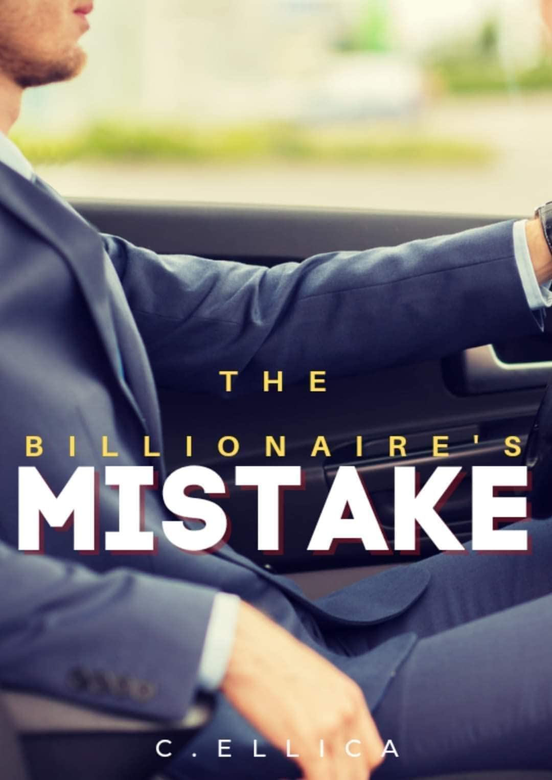 The Billionaire's Mistake by C. ELLICA | Goodreads