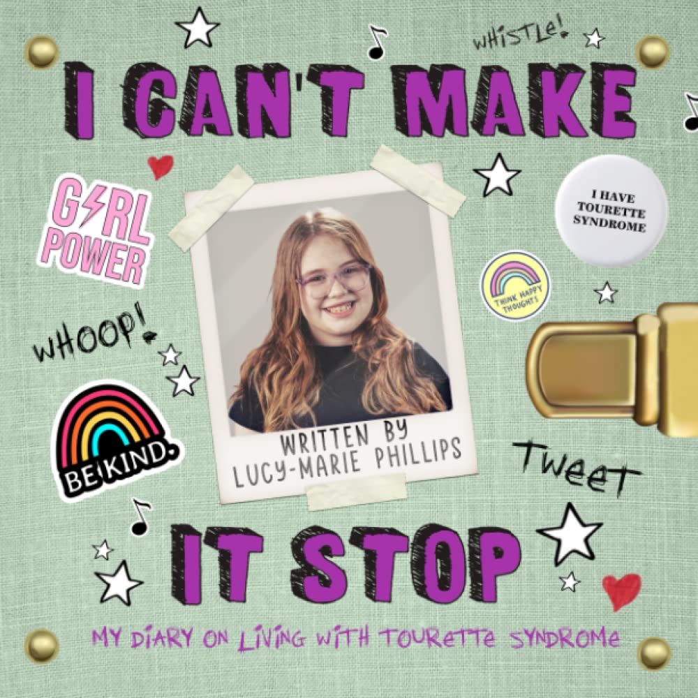 I Can't Make It Stop: My Diary On Living With Tourette Syndrome by Lucy ...