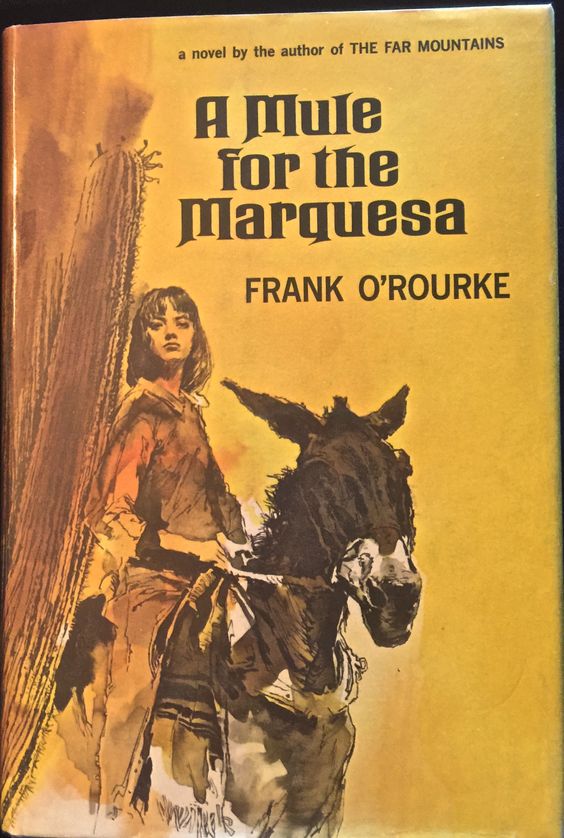 A Mule for the Marquesa by Frank O'Rourke | Goodreads