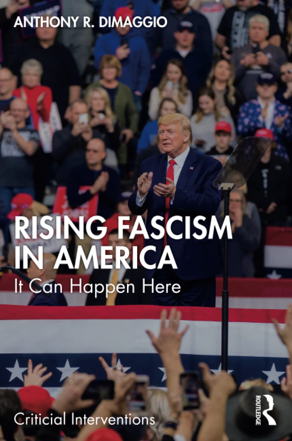 Rising Fascism in America by Anthony DiMaggio | Goodreads