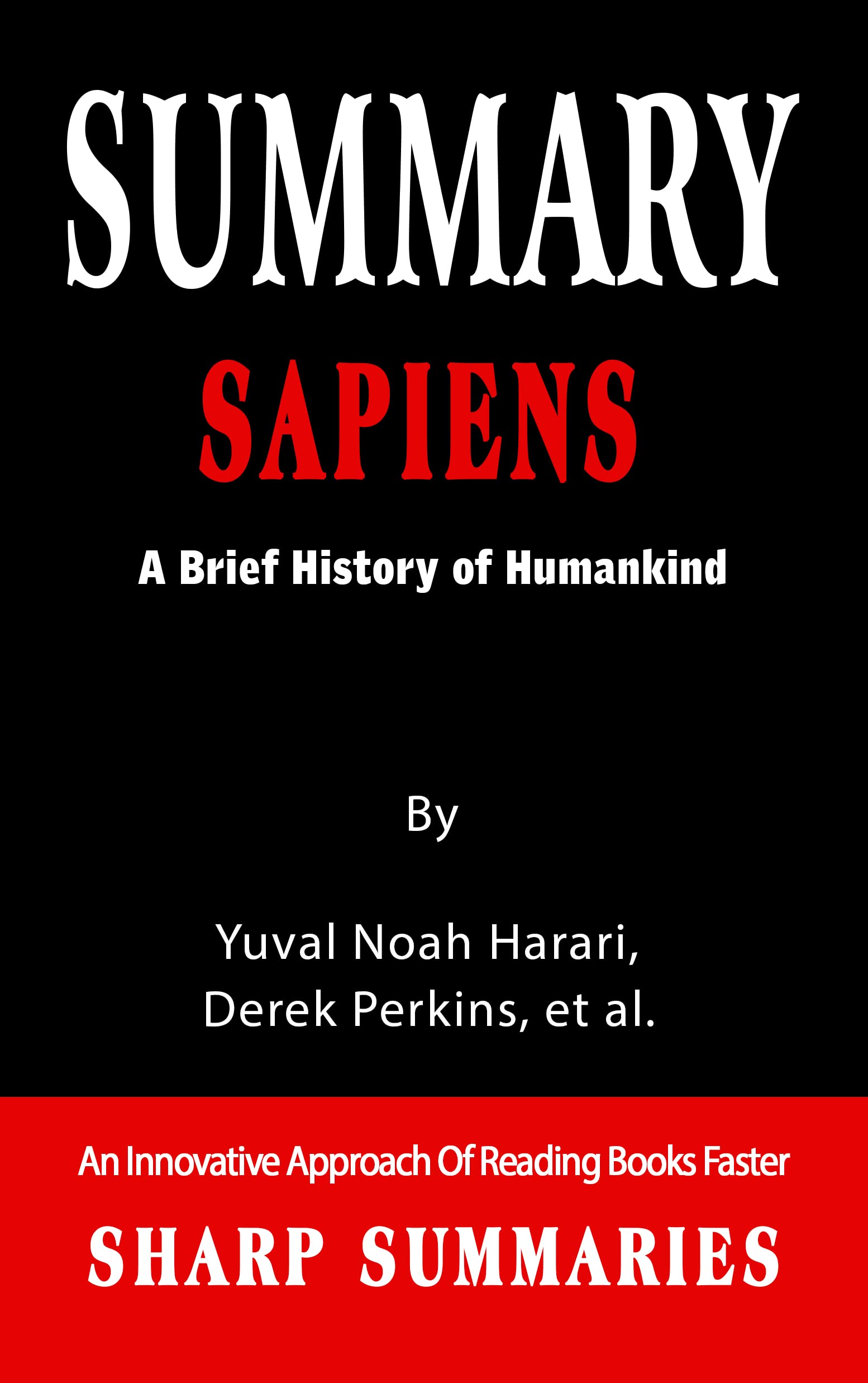 SUMMARY OF SAPIENS: A Brief History of Humankind A Brief History of ...