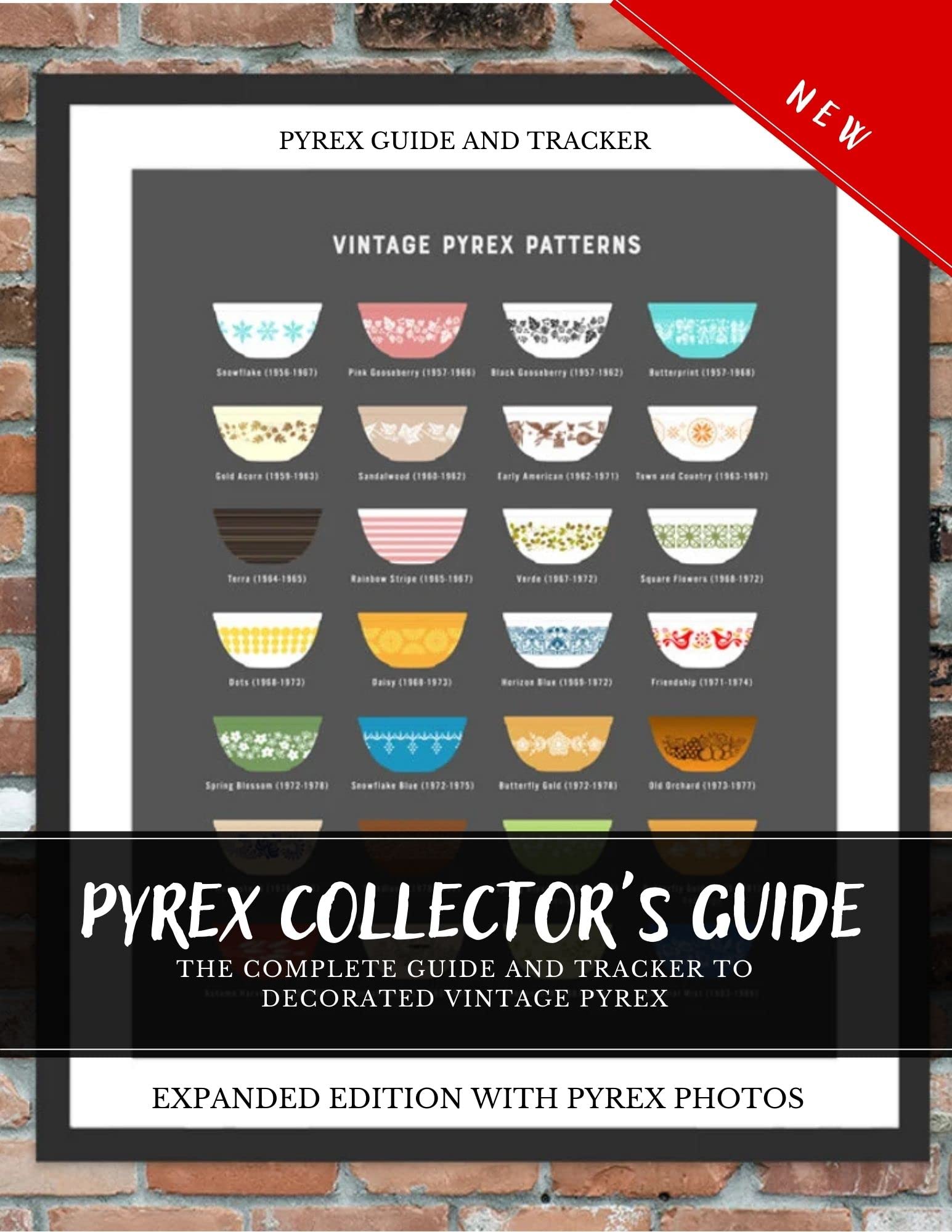 Pyrex Collector's Guide: The Complete Guide And Tracker To Decorated ...