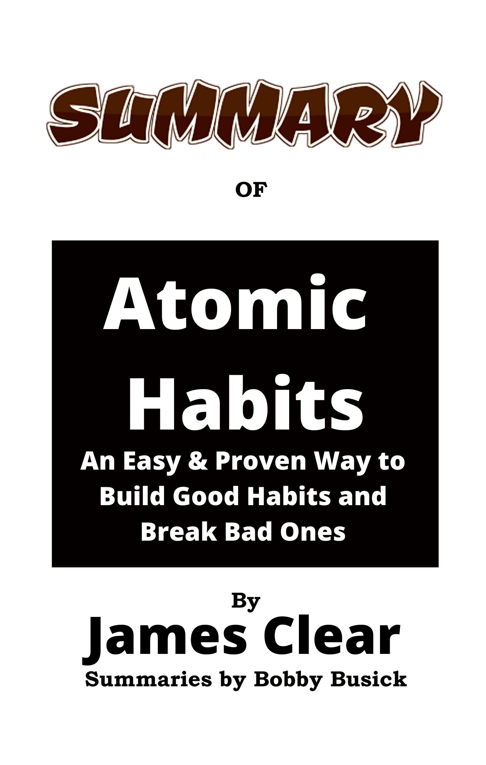 Summary of Atomic Habits: An Easy & Proven Way to Build Good Habits ...