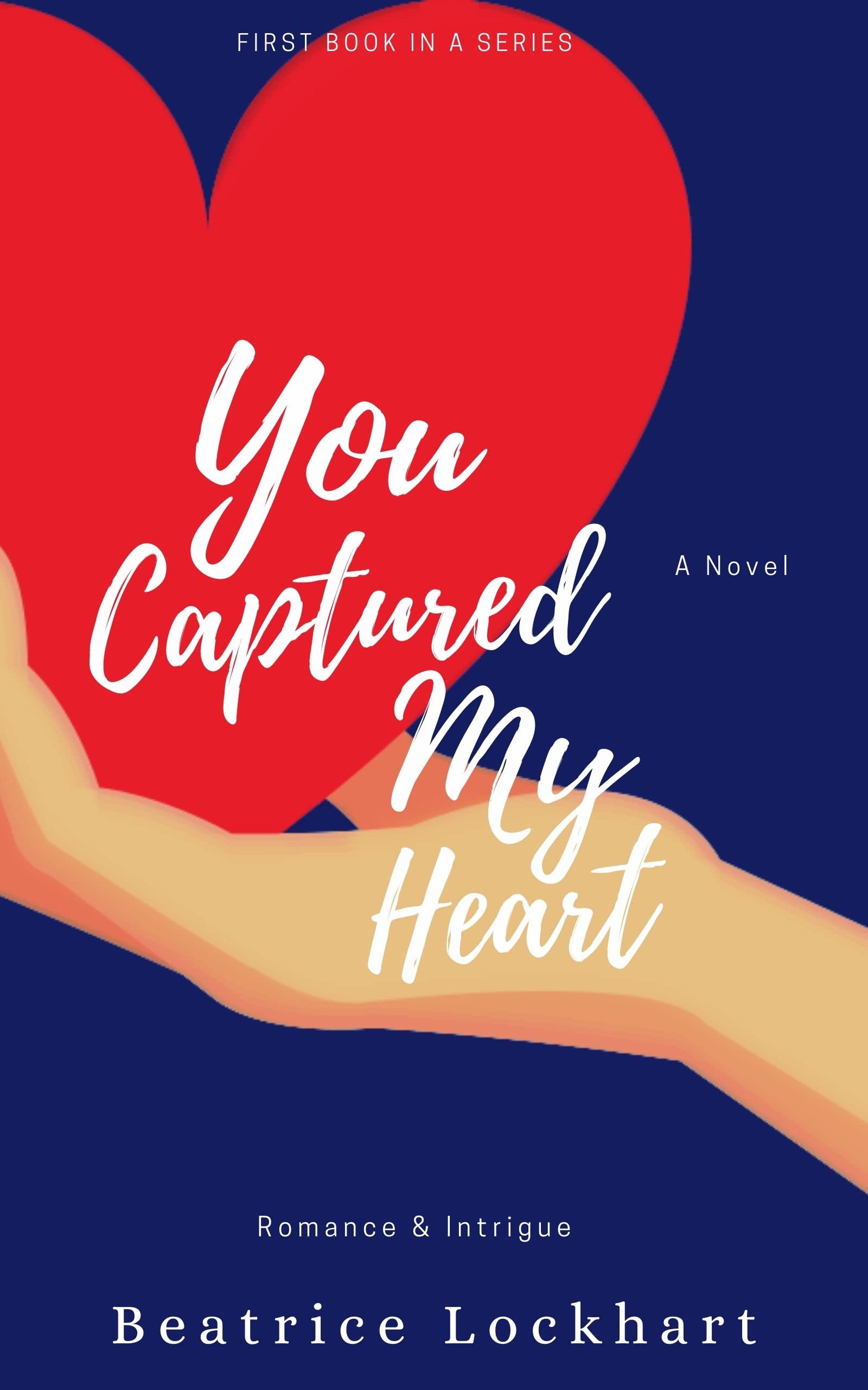 You Captured My Heart (THE HEART SERIES Book 1) by Beatrice Lockhart ...