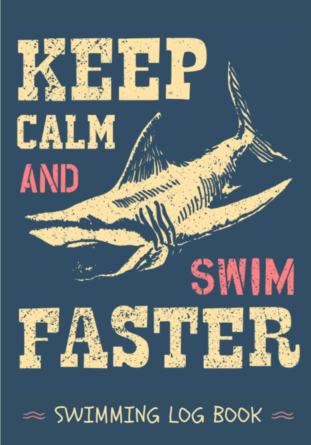 Swimming Log Book: Keep Calm And Swim Faster | Swim Journal Keep Track ...