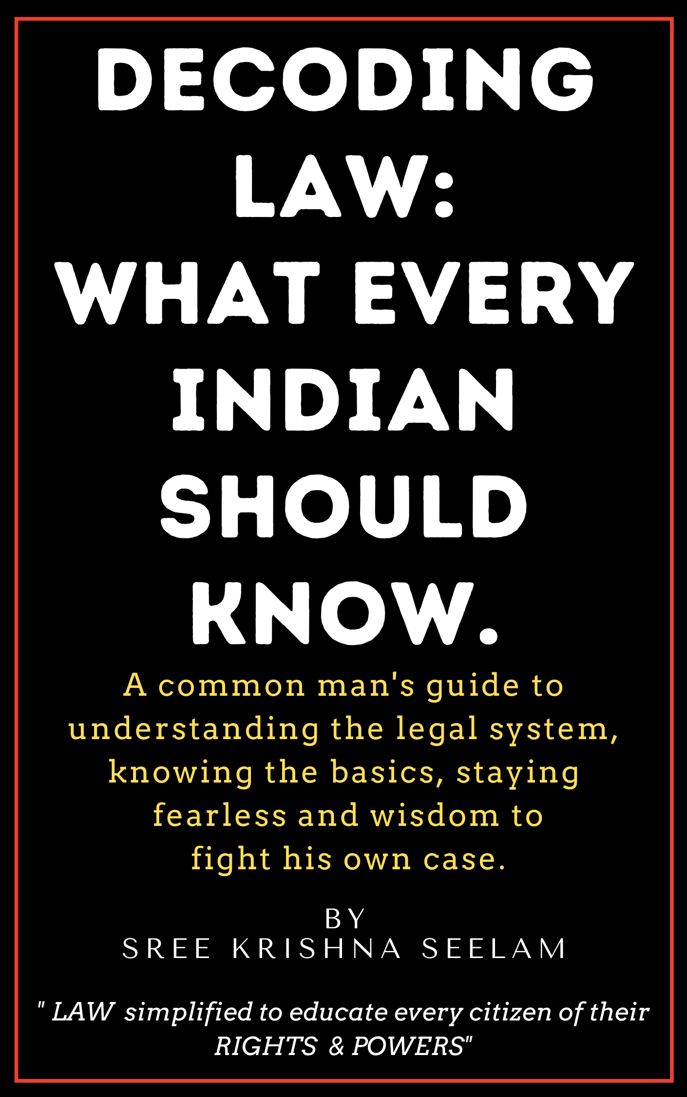 Decoding LAW: What every Indian should know by Sree Krishna Seelam ...