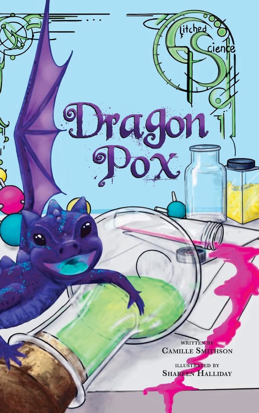 Dragon Pox (The Glitched Science) by Camille Smithson | Goodreads