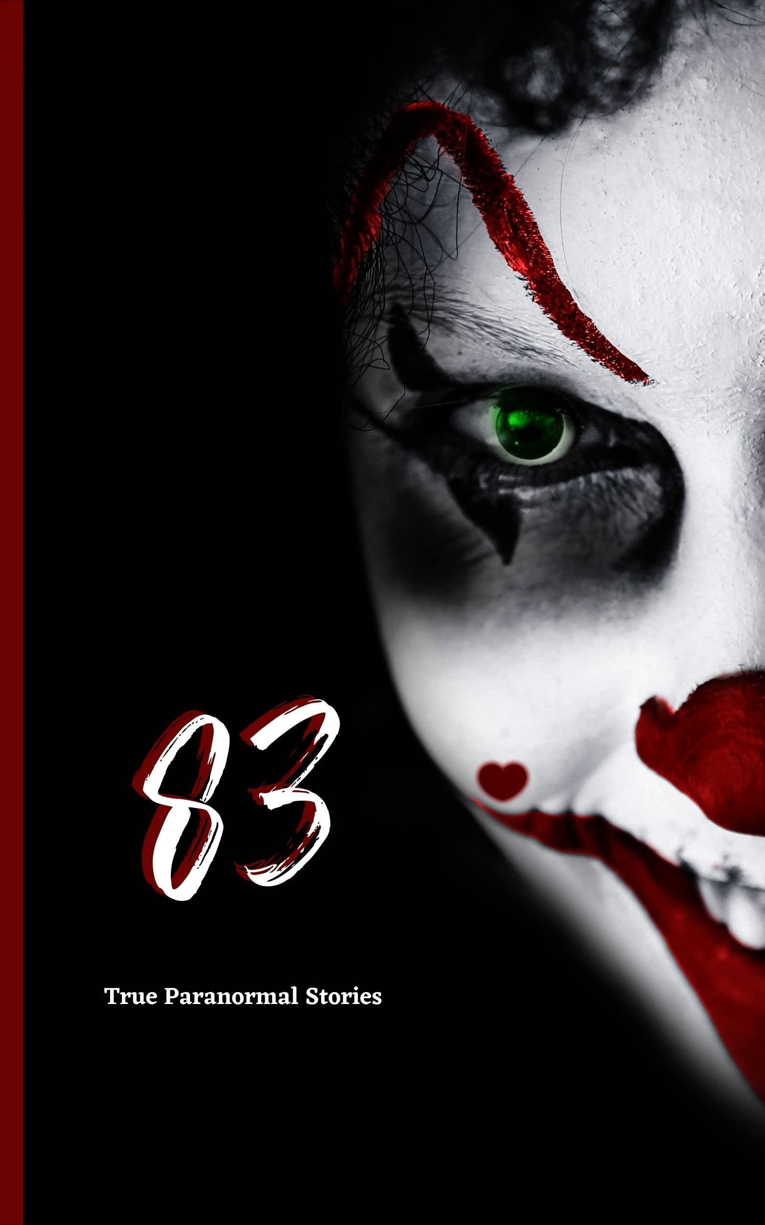 83 True Paranormal Stories: Scary Stories to Tell in The Dark complete ...