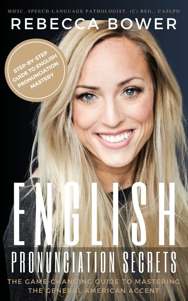 English Pronunciation Secrets: The Game-Changing Guide to Mastering the ...