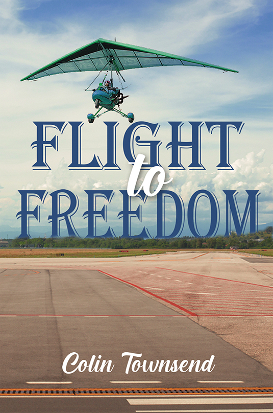 Flight to Freedom by Colin Townsend | Goodreads