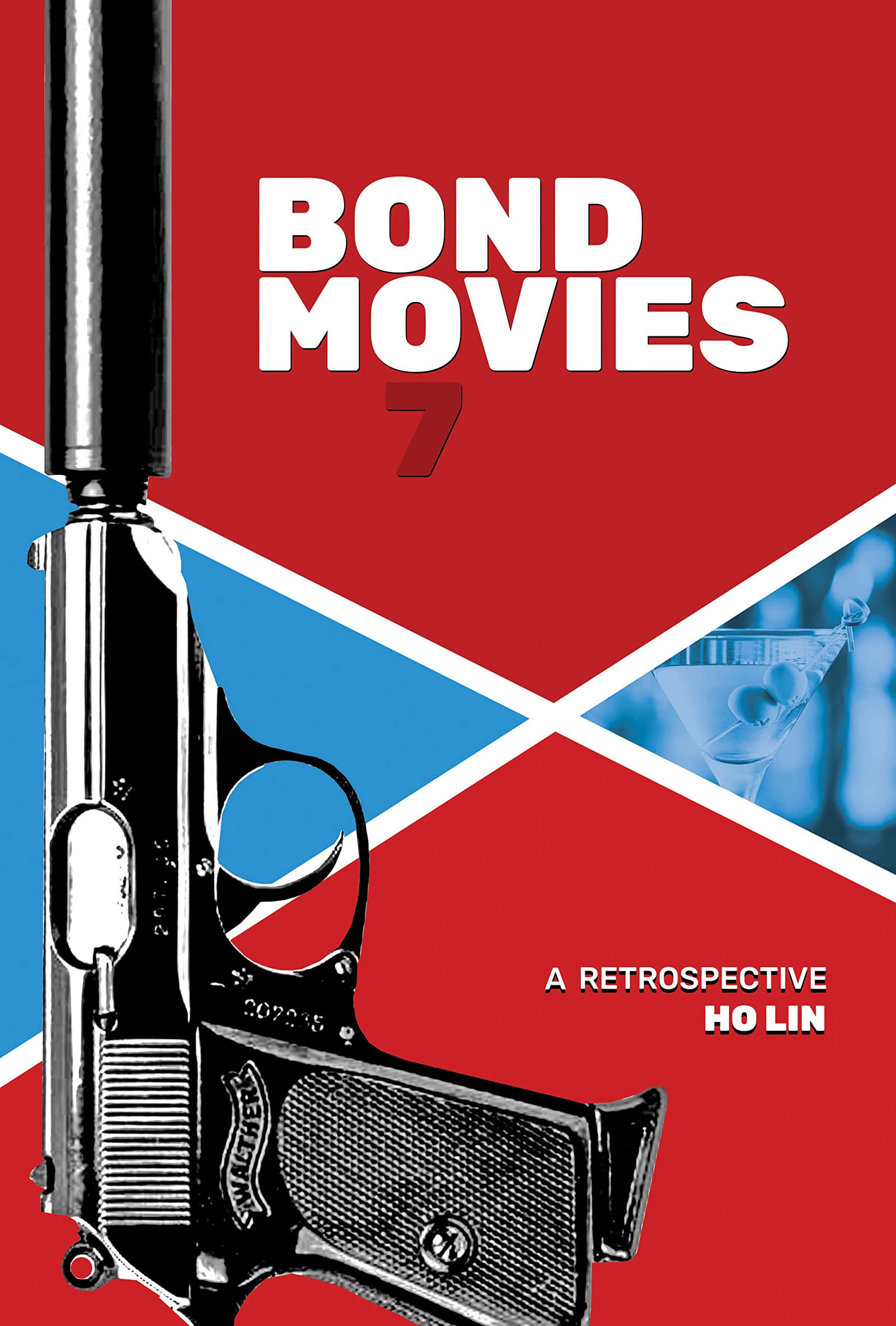 Bond Movies: A Retrospective by Ho Lin | Goodreads