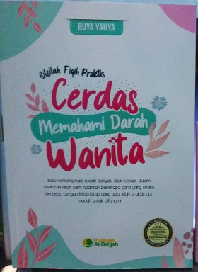 Silsilah Fiqih Praktis Cerdas Memahami Darah wanita by Buya Yahya | Goodreads