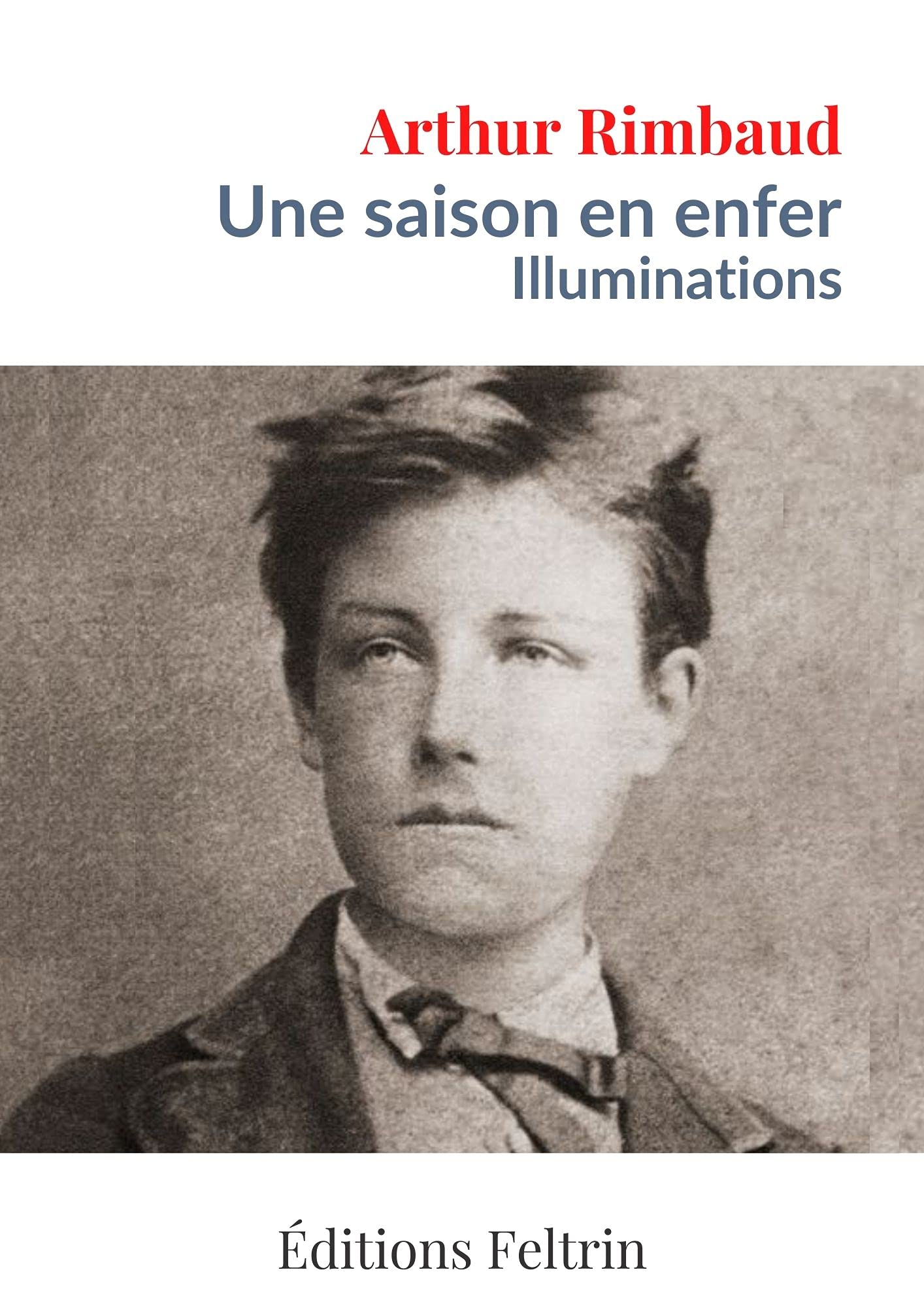 Une saison en enfer : Illuminations et autres textes by Arthur Rimbaud ...