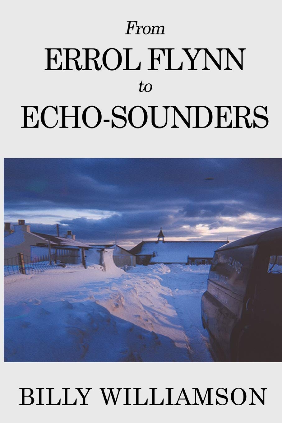 From Errol Flynn to Echo-Sounders by Billy Williamson | Goodreads