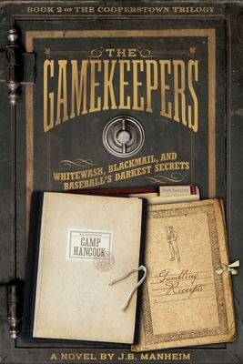 The GameKeepers (Cooperstown Trilogy #2) by J.B. Manheim | Goodreads