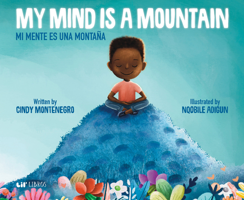 My Mind is a Mountain / Mi mente es una montaña by Cindy Montenegro ...