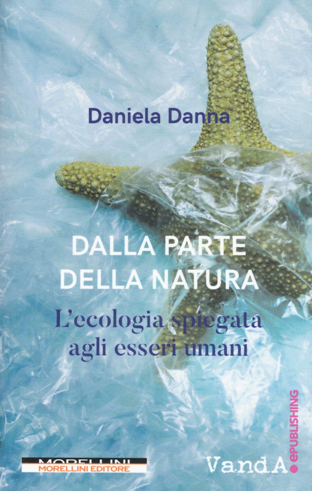 Dalla parte della natura. L'ecologia spiegata agli esseri umani by ...