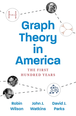Graph Theory in America: The First Hundred Years by Robin J Wilson ...