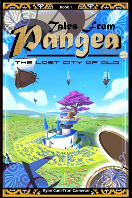 Tales from Pangea : the Lost City of Old: the Lost City of Old by Ryan ...