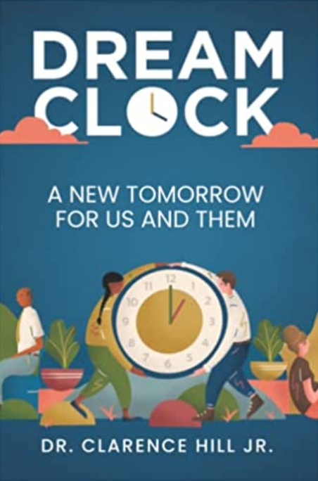 Dream Clock: A New Tomorrow for Us and Them by Clarence Hill | Goodreads