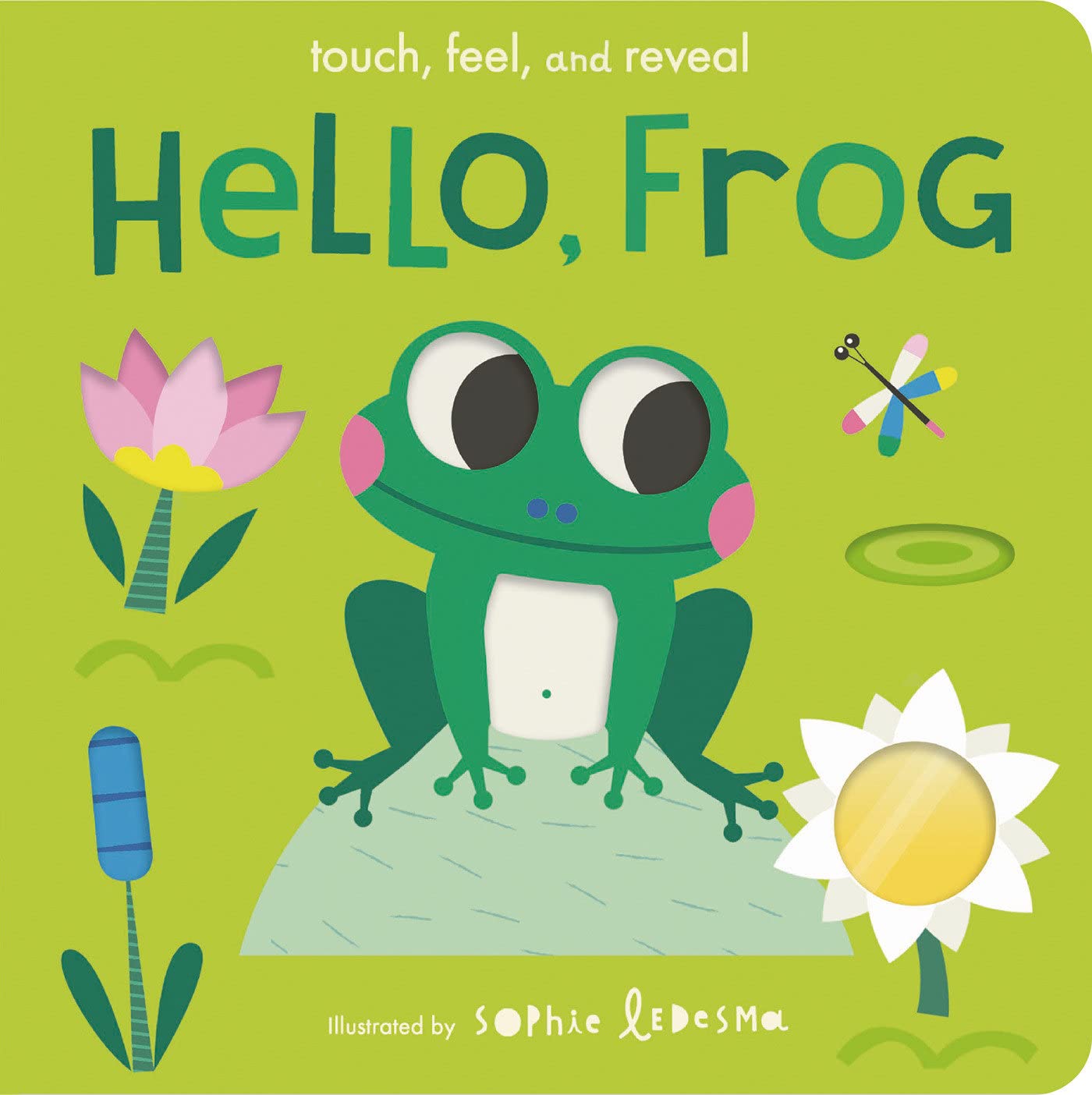 Hello, Frog: Touch, Feel, and Reveal by Isabel Otter | Goodreads