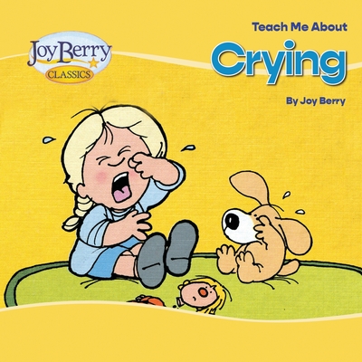 Teach Me About Crying by Joy Berry | Goodreads