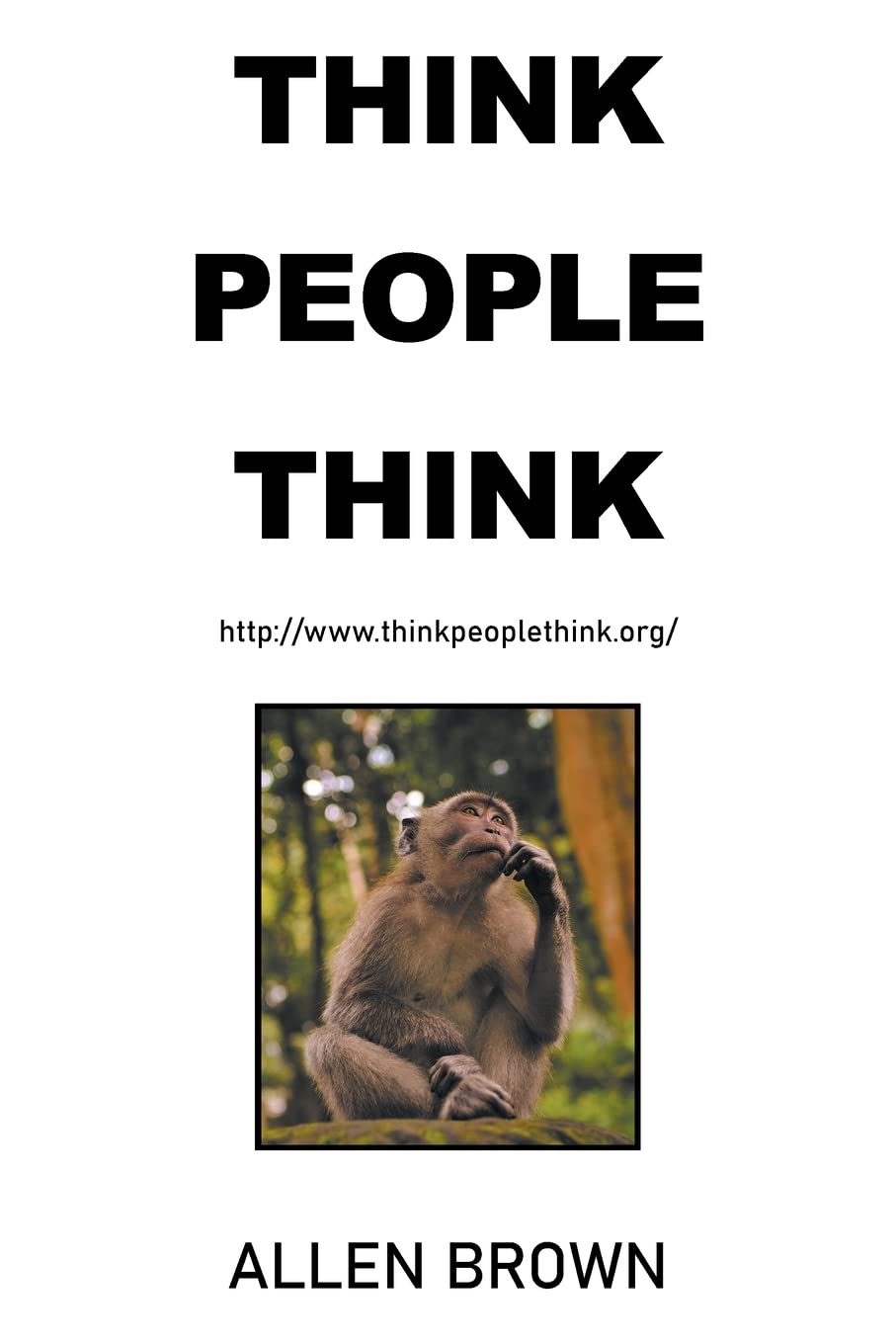 Think People Think by Allen Brown | Goodreads
