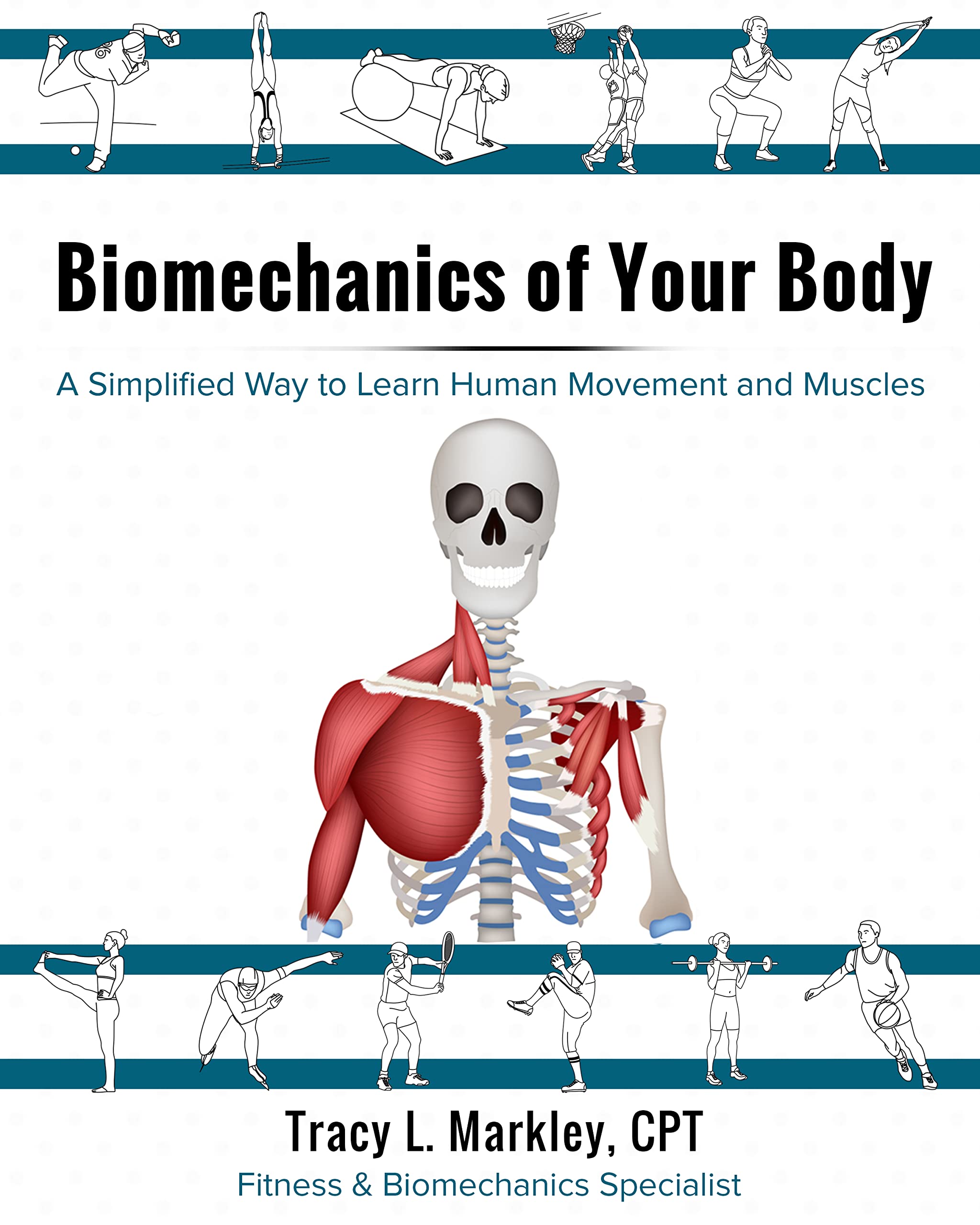 Biomechanics of Your Body: A Simplified Way to learn Human Movement and ...