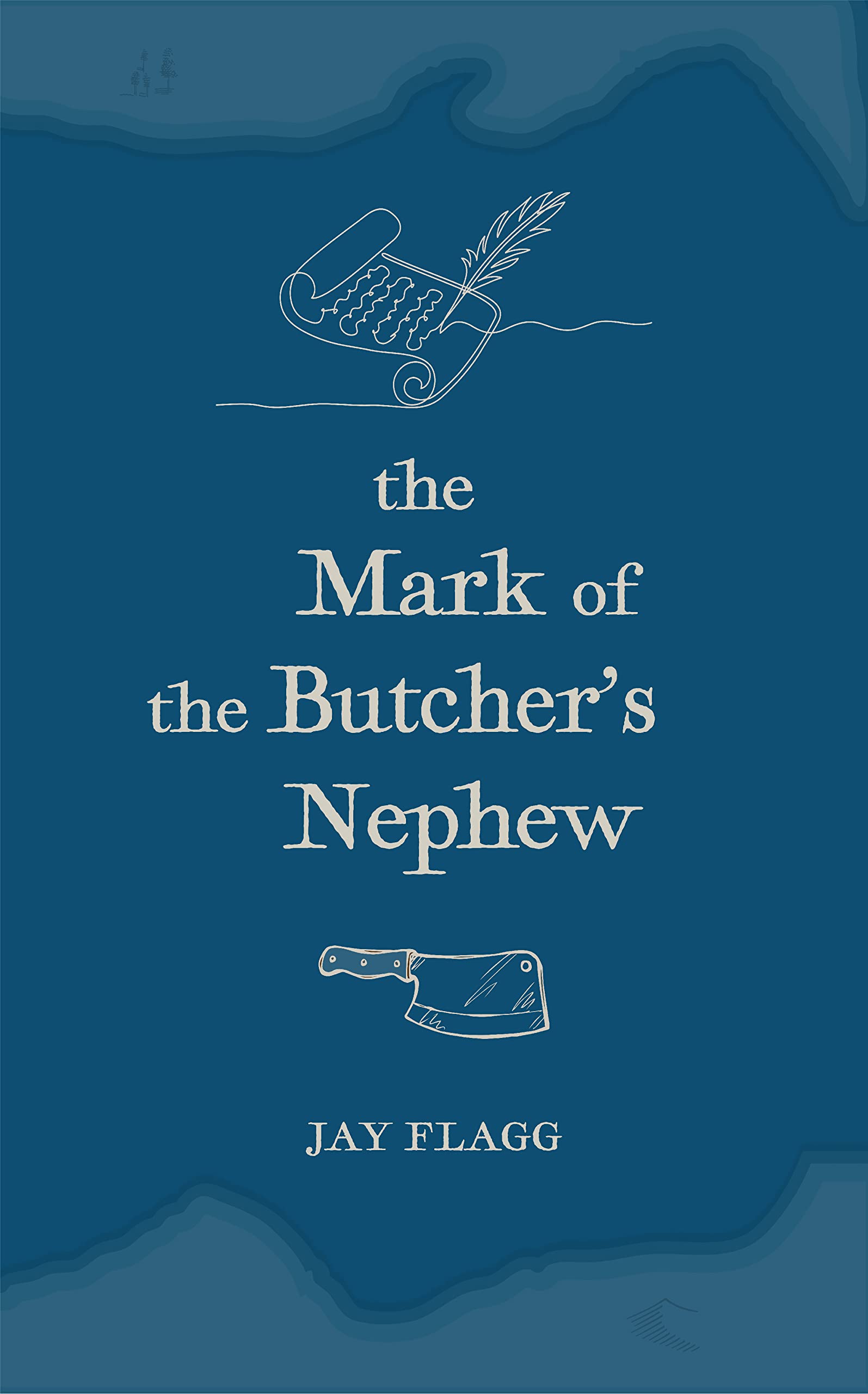 The Mark of the Butcher's Nephew by Jay Flagg | Goodreads