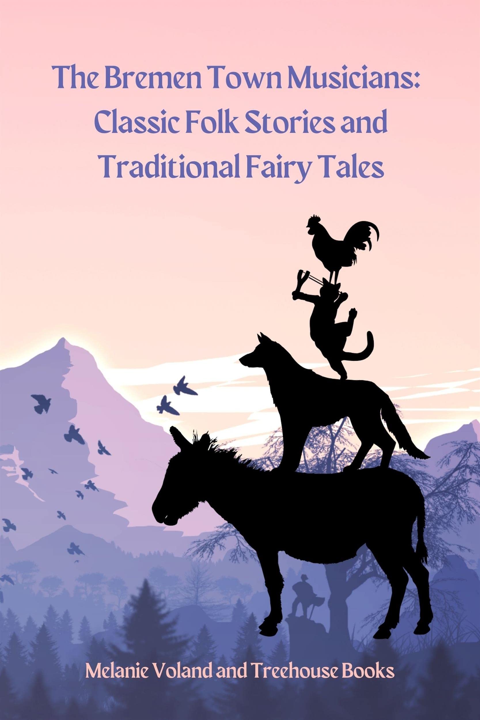 The Bremen Town Musicians: Classic Folk Stories and Traditional Fairy ...