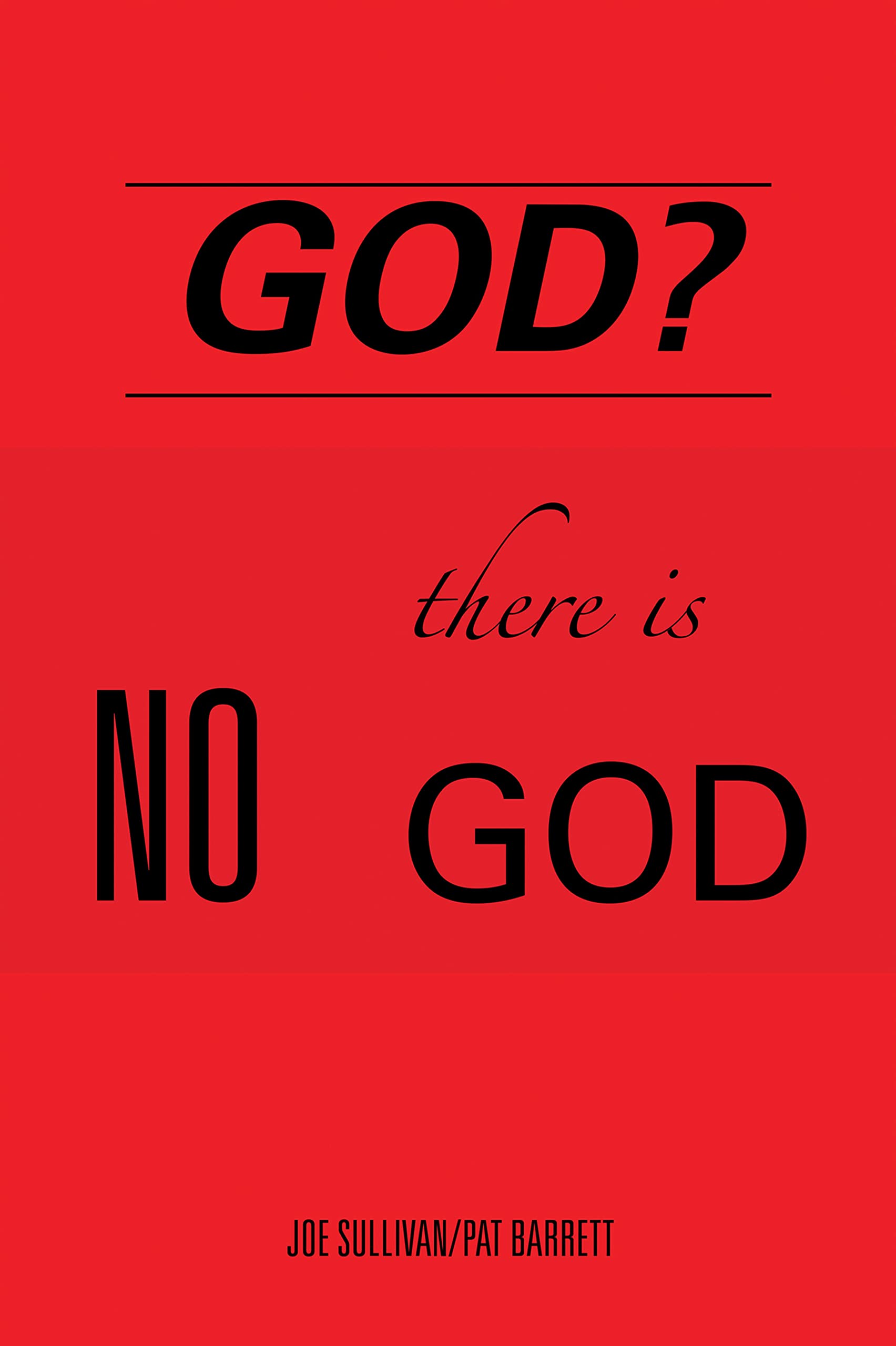 God?: There Is No God by Joe Sullivan | Goodreads